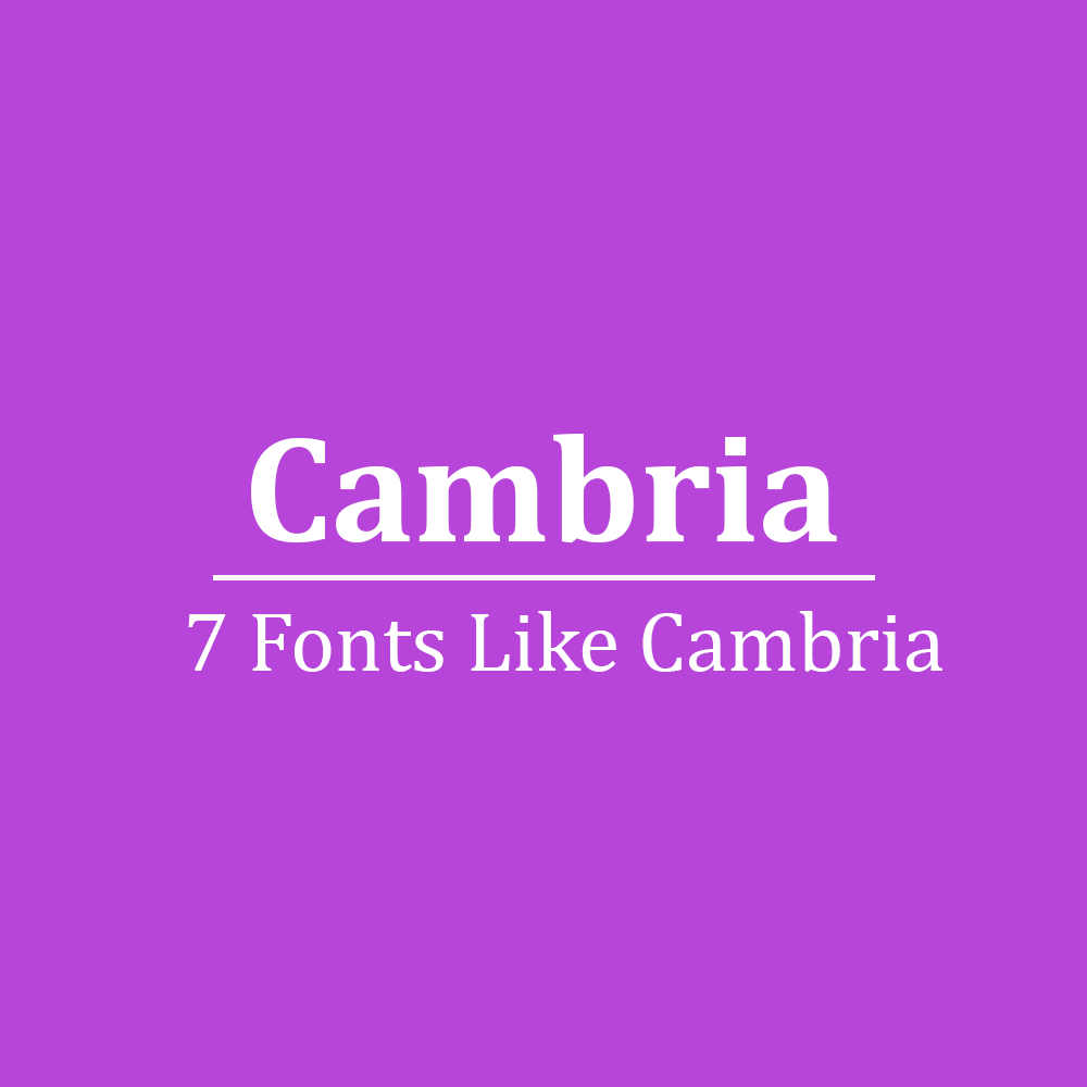 Typeface Similar to Cambria: 7 Look-Alike Alternatives – Typeface ...
