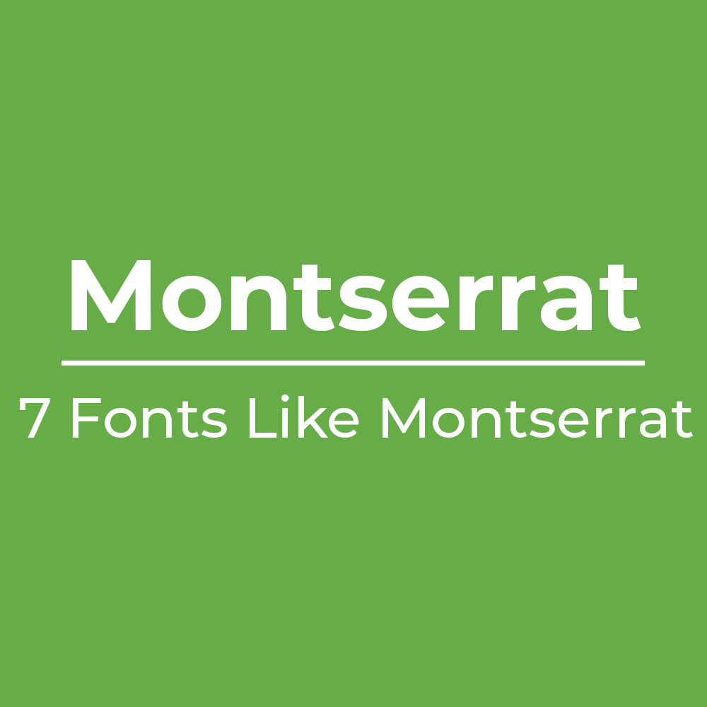 Typeface Similar to Montserrat: 7 Look-Alike Alternatives – Typeface ...