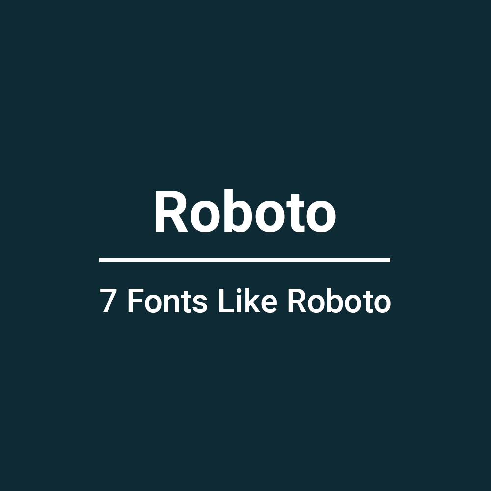 Typeface Similar to Roboto: 7 Look-Alike Alternatives – Typeface ...