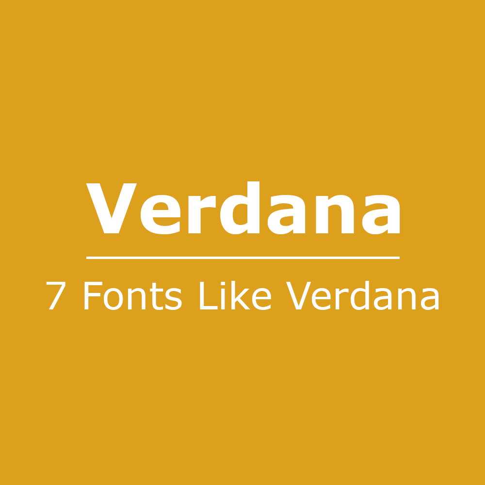 Typeface Similar to Verdana: 7 Look-Alike Alternatives – Typeface ...